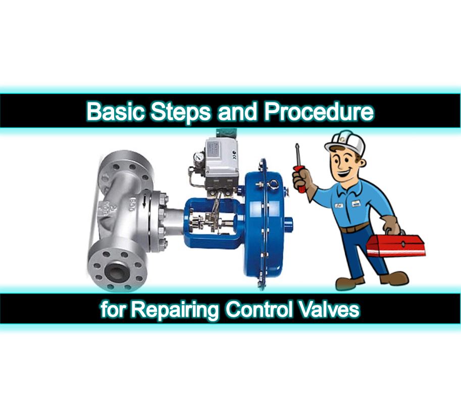 Basic Steps and Procedure for Repairing Control Valves